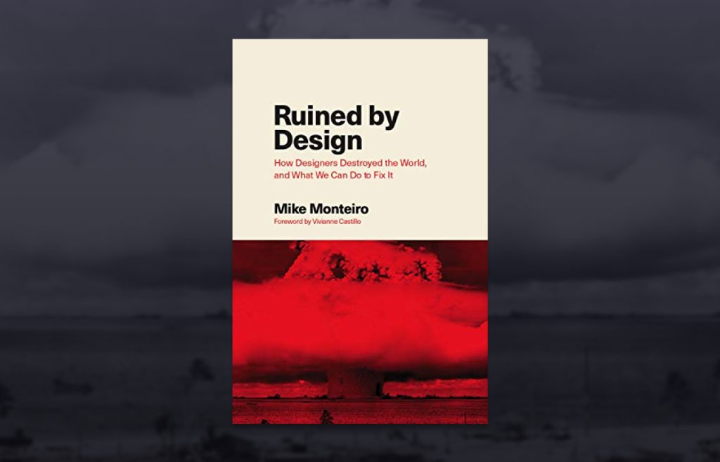 Ruined by design (Mike Monteiro): Resumen y opinión — uiFromMars